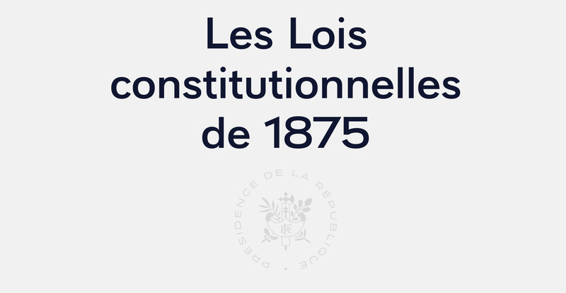 The Constitutional Acts of 1875 | Élysée